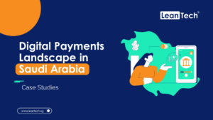 Digital Payments Landscape in Saudi Arabia - LeanTech SG